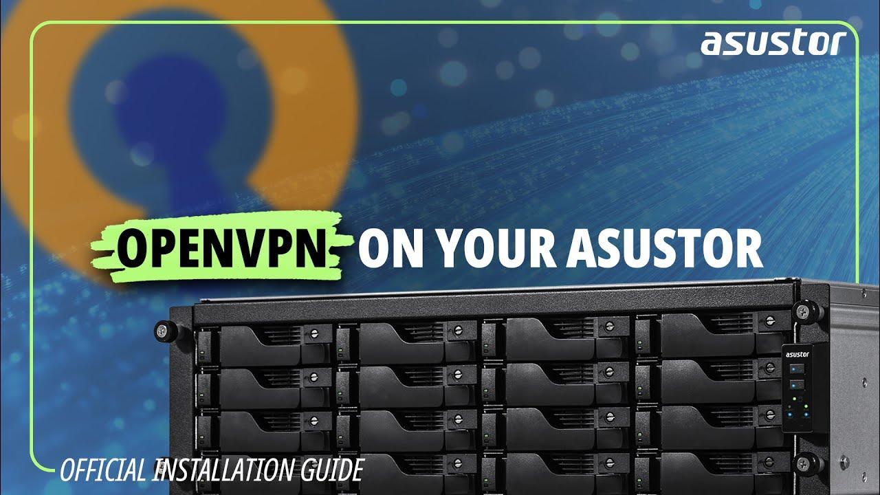 ASUSTOR College - Setting up an OpenVPN Server on your ASUSTOR NAS - YouTube