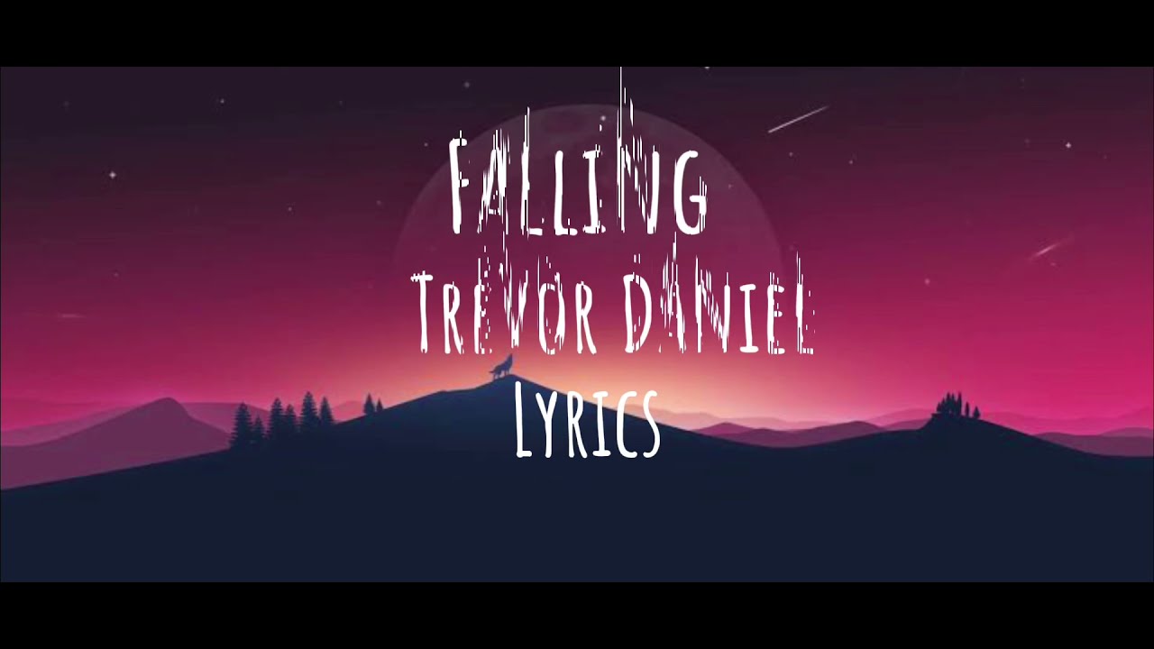 Falling Trevor Daniel Lyrics - YouTube