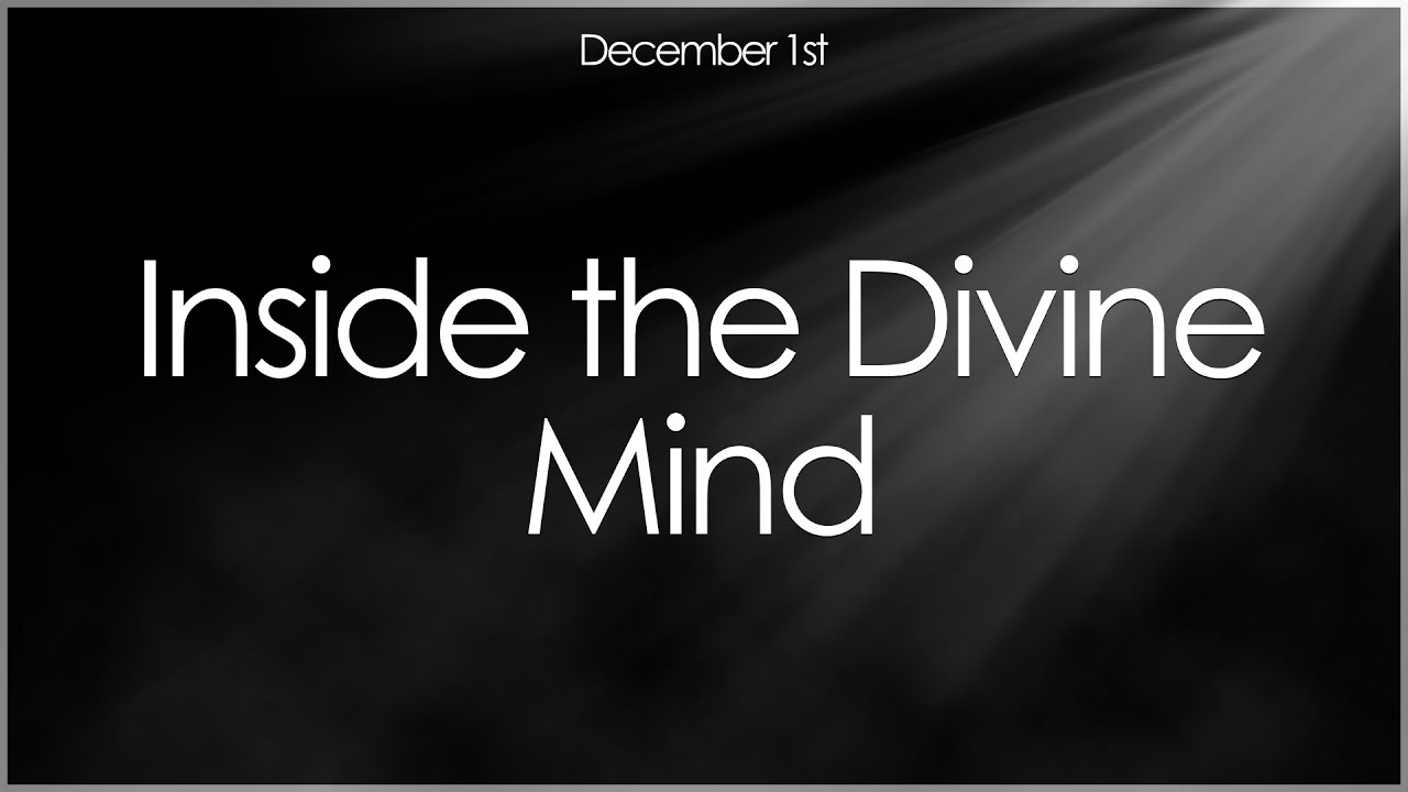 December 1st - Inside the Divine Mind - YouTube