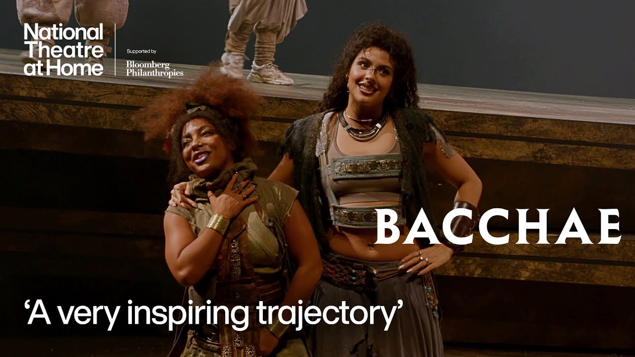 Bacchae | 'A very inspiring trajectory' | National Theatre at Home ...