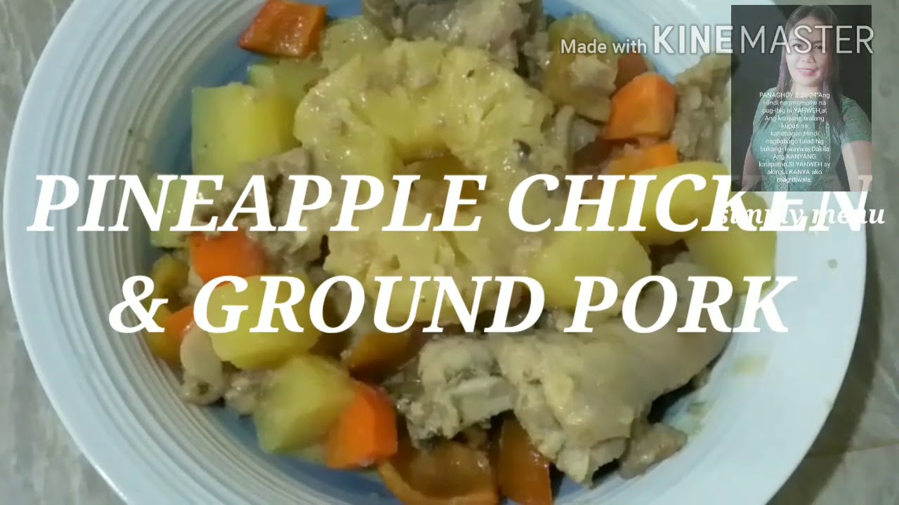 PININYAHANG MANOK AT GINILING NA BABOY[ ] PINEAPPLE CHICKEN AND GROUND ...