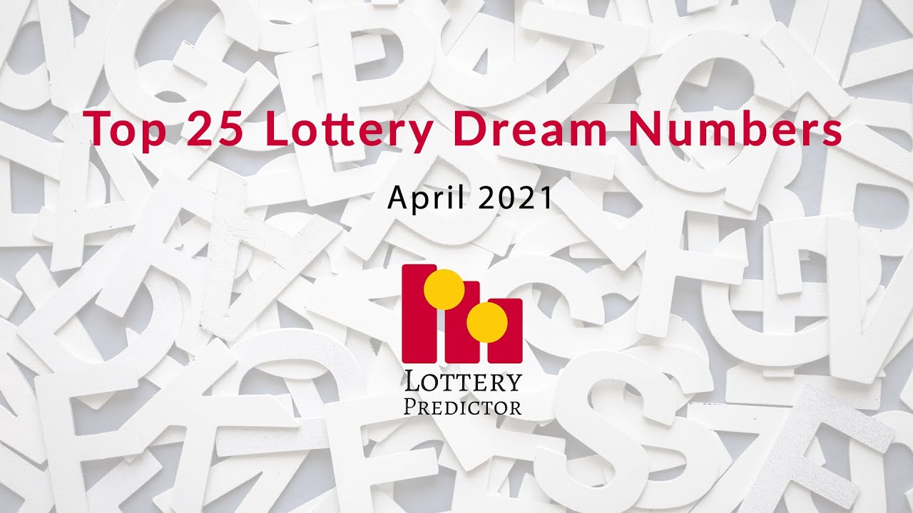 Top 25 Lottery Dream Numbers April 2021 - YouTube