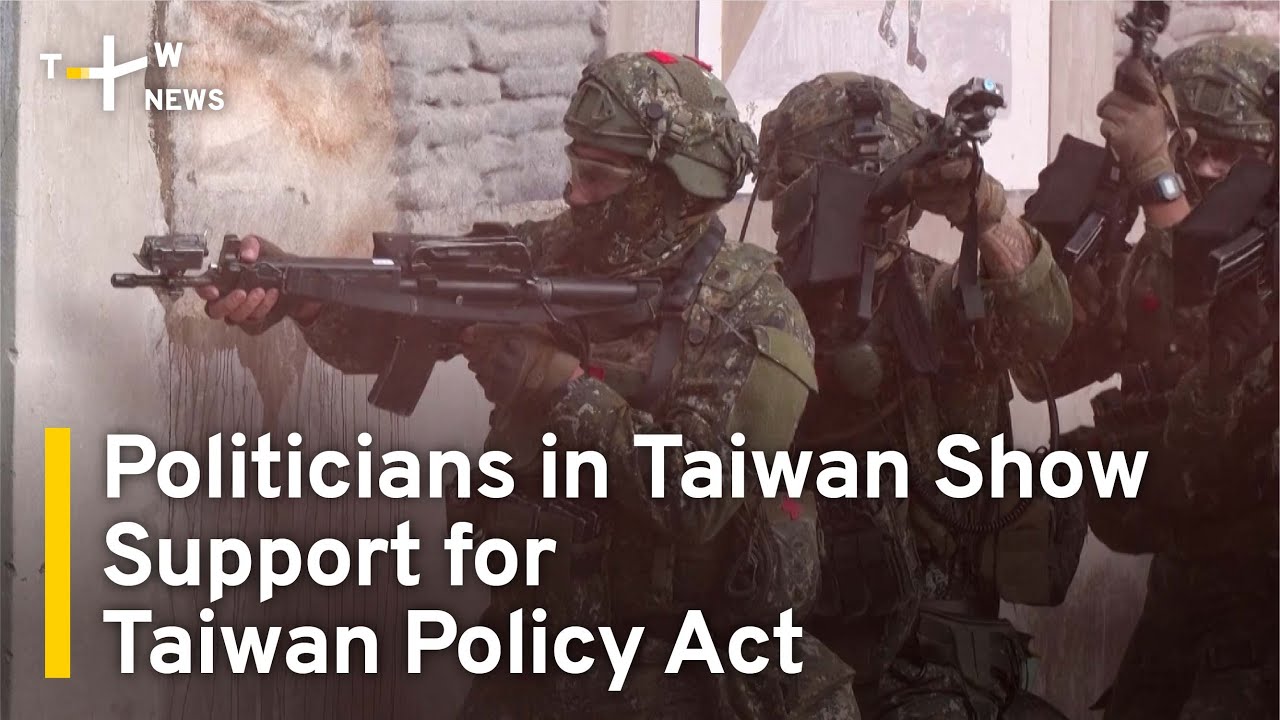 Politicians in Taiwan Show Support for Taiwan Policy Act | TaiwanPlus ...