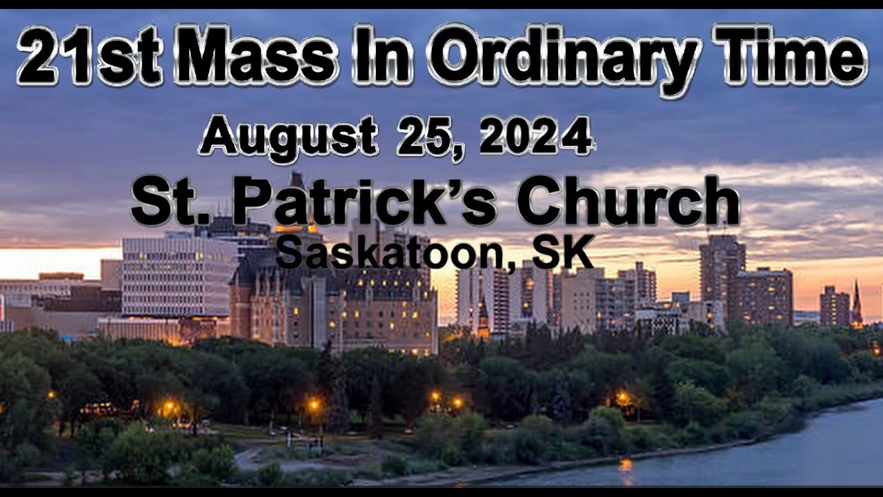 2024 08 25 21st Sunday Mass in Ordinary time with Fr David Tumback, St ...