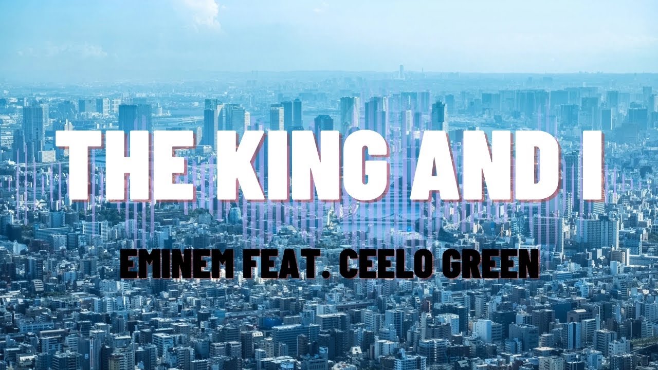 EMINEM "THE KING AND I" FT. CEELO GREEN - YouTube