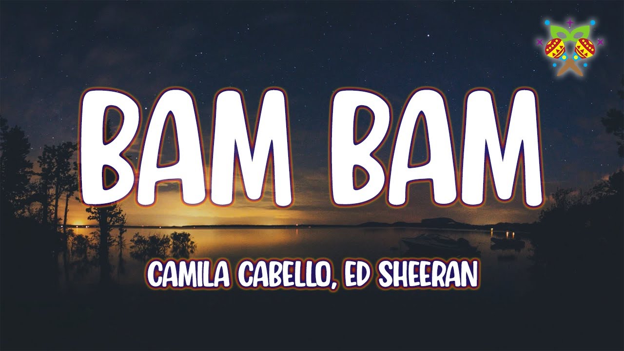 Camila Cabello - Bam Bam ft. Ed Sheeran ( Letra/Lyrics ) - YouTube