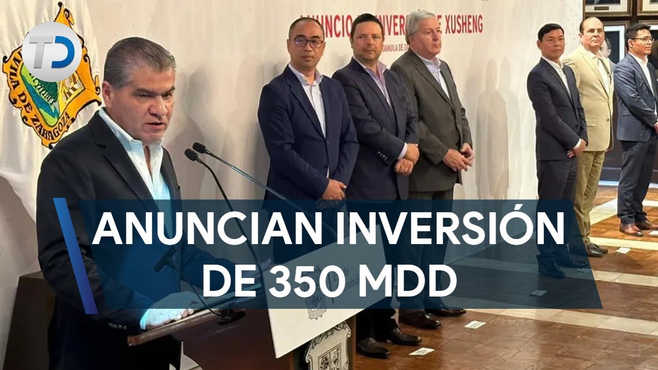 Empresa "Xusheng" llega a Coahuila con inversión de 350 mdd - YouTube