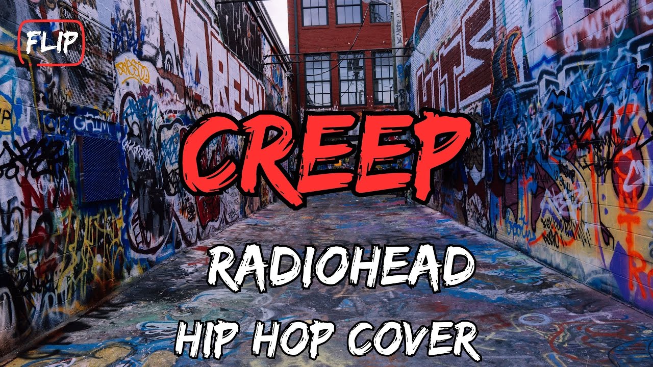 Creep - Radiohead - Best Hip Hop Cover - YouTube