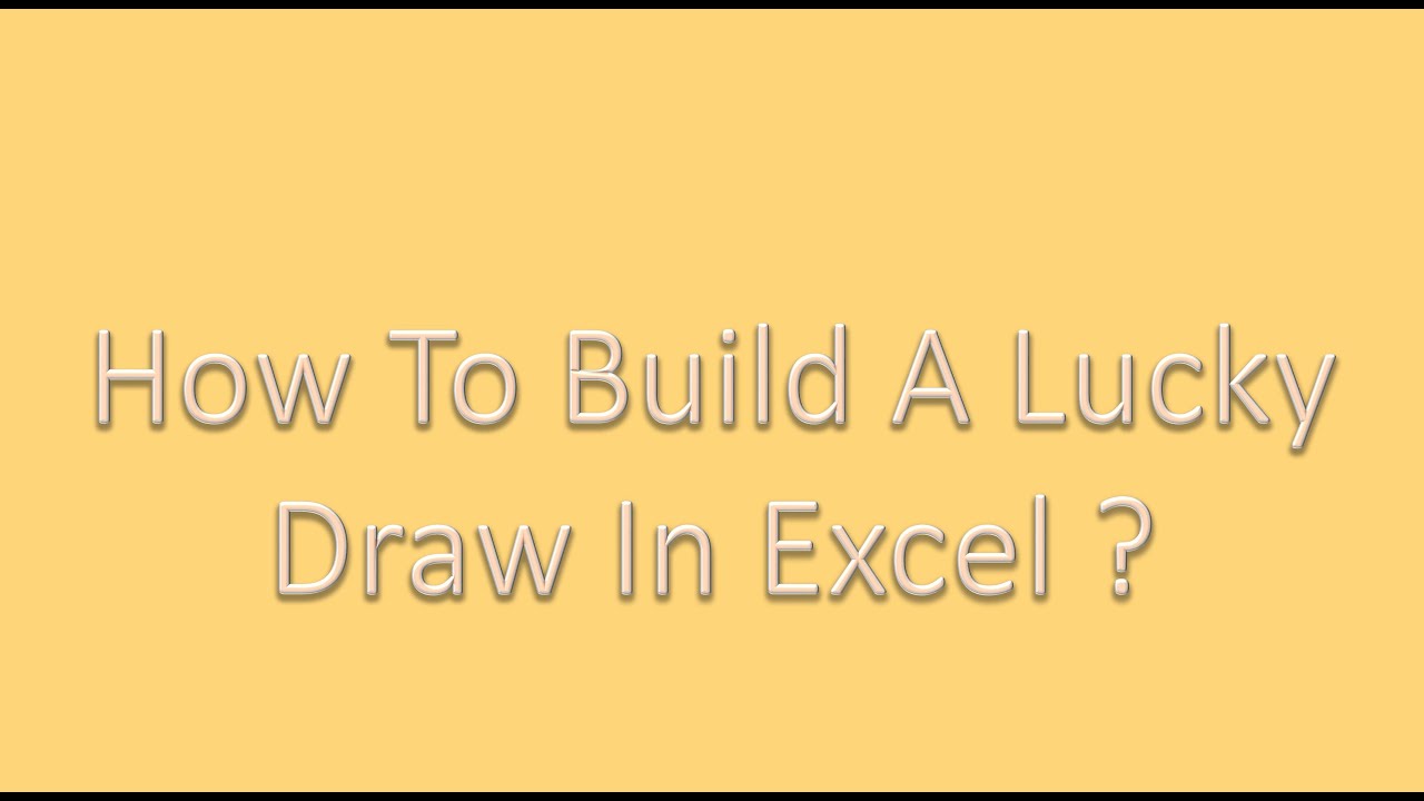 How To Build A Lucky Draw In Excel YouTube How To Build A Lucky Draw In Excel YouTube