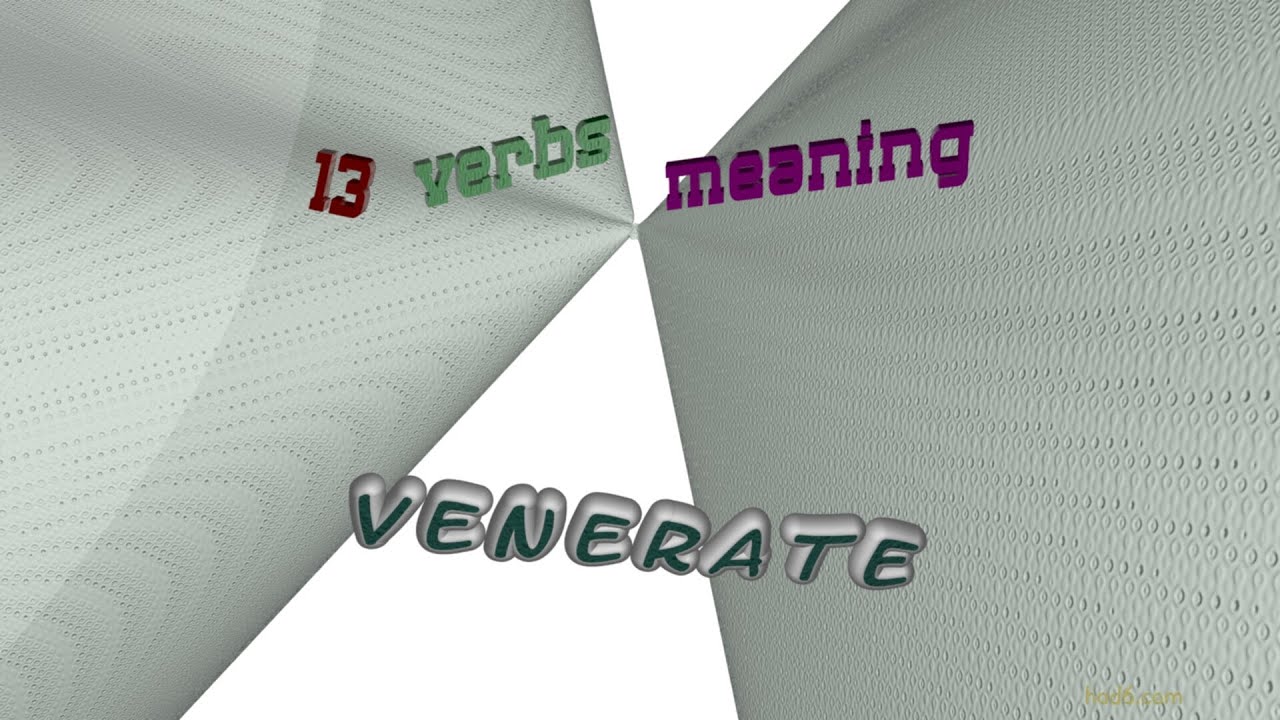 venerate - 13 verbs which are synonyms to venerate (sentence examples ...