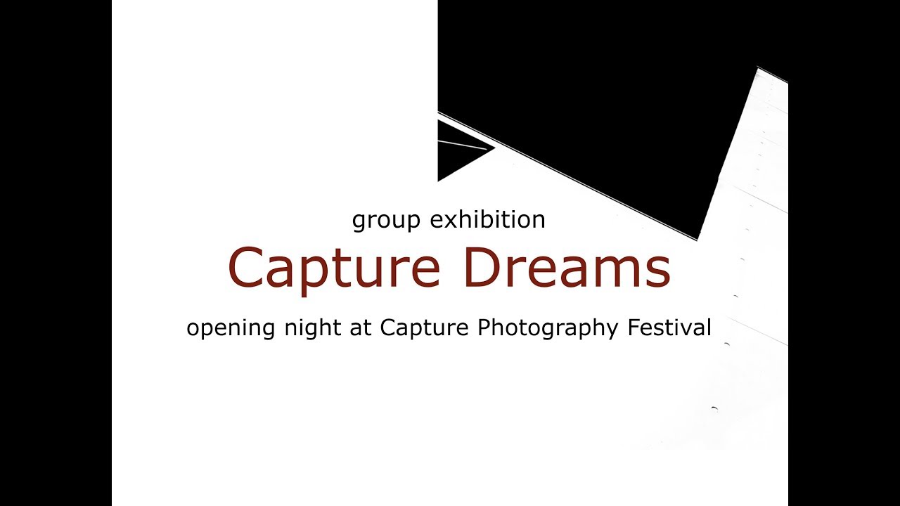 Capture Dreams at Capture Photography Festival - YouTube