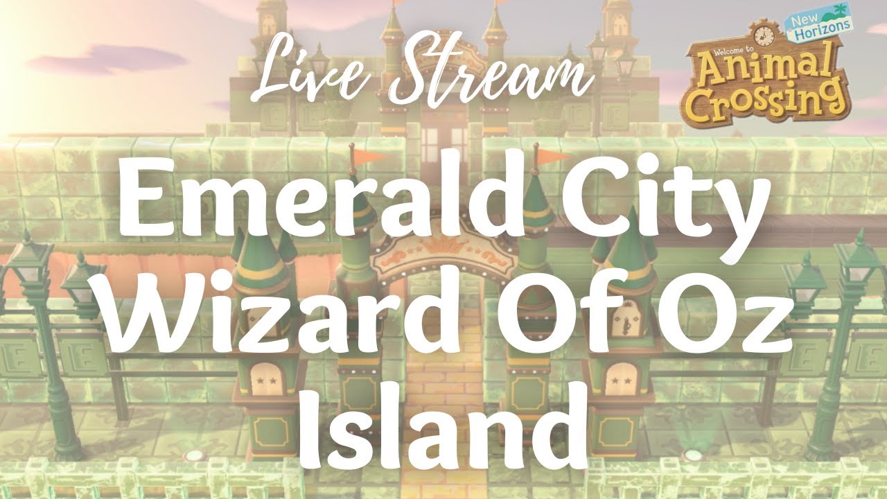 Emerald City On Wizard of Oz Island Part 2 | ACNH Live Stream | Animal ...