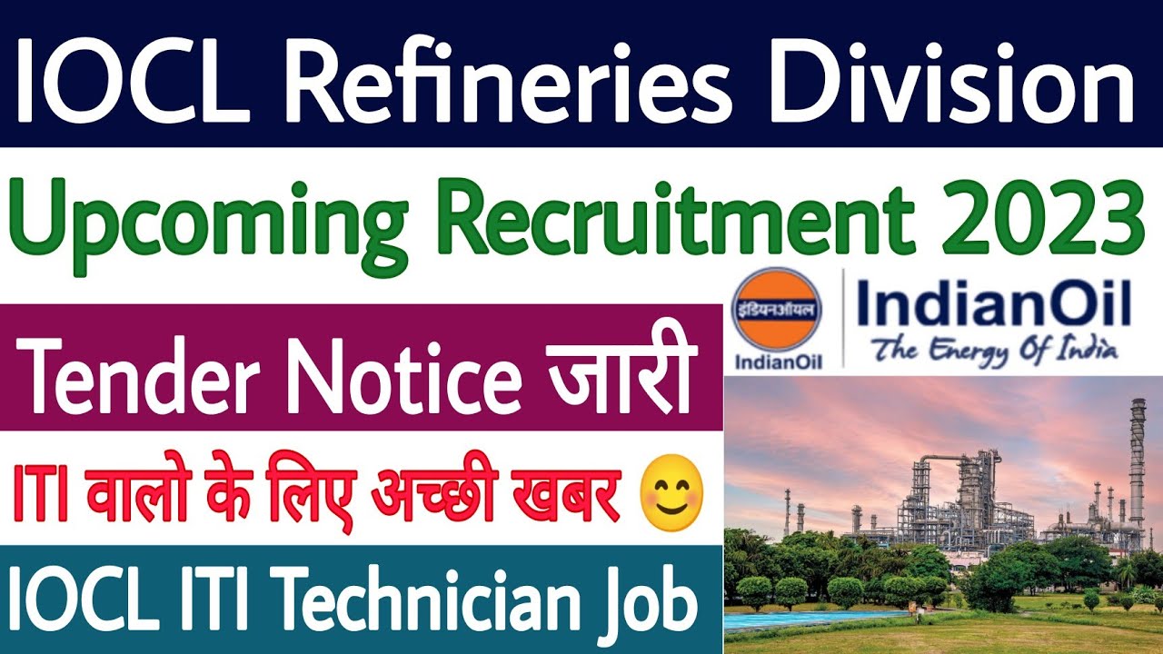IOCL Refineries Division Upcoming Recruitment 2023 Tender Notice Out 😊 ...