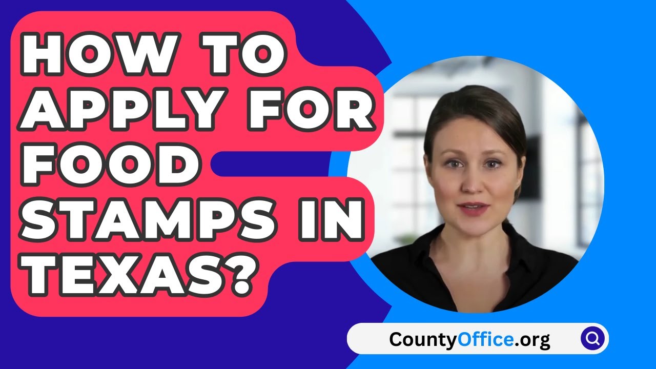 How To Apply For Food Stamps In Texas? - CountyOffice.org - YouTube