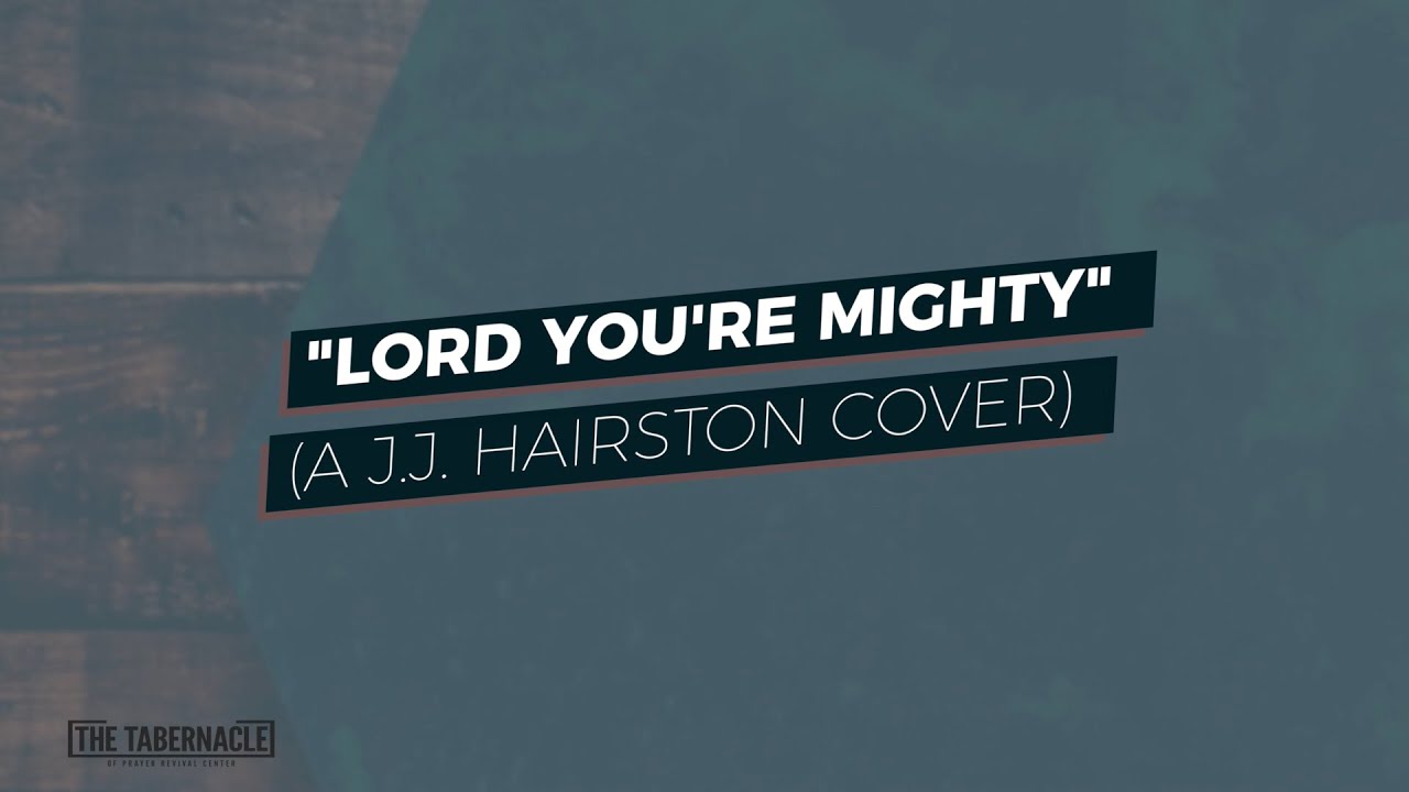 Lord You're Mighty (Cover) | The Tabernacle - YouTube