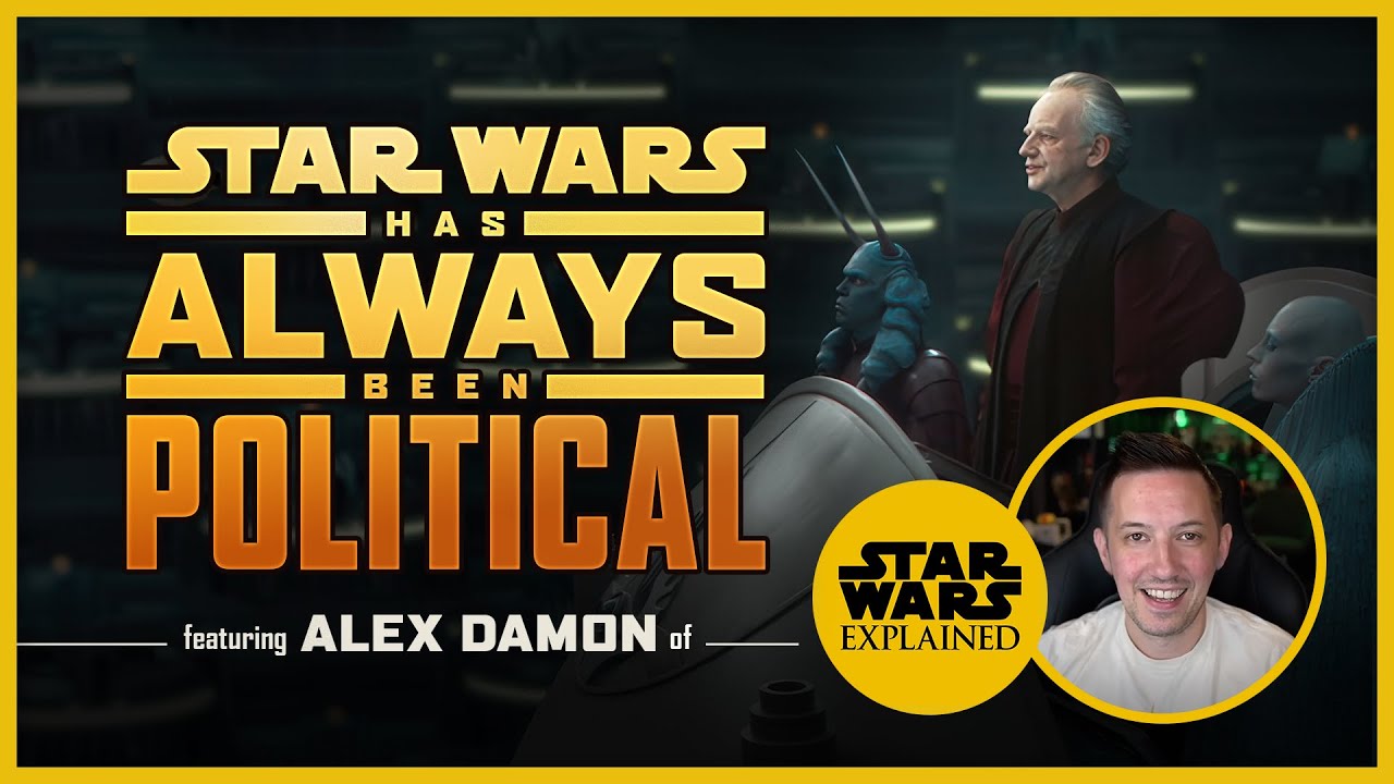 Star Wars Has Always Been Political (ft. Alex Damon of Star Wars ...