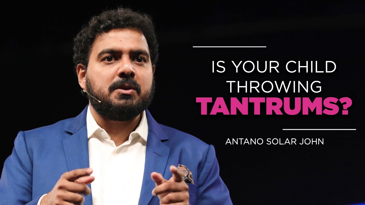 How to handle Child Tantrums? | Antano Solar John - YouTube