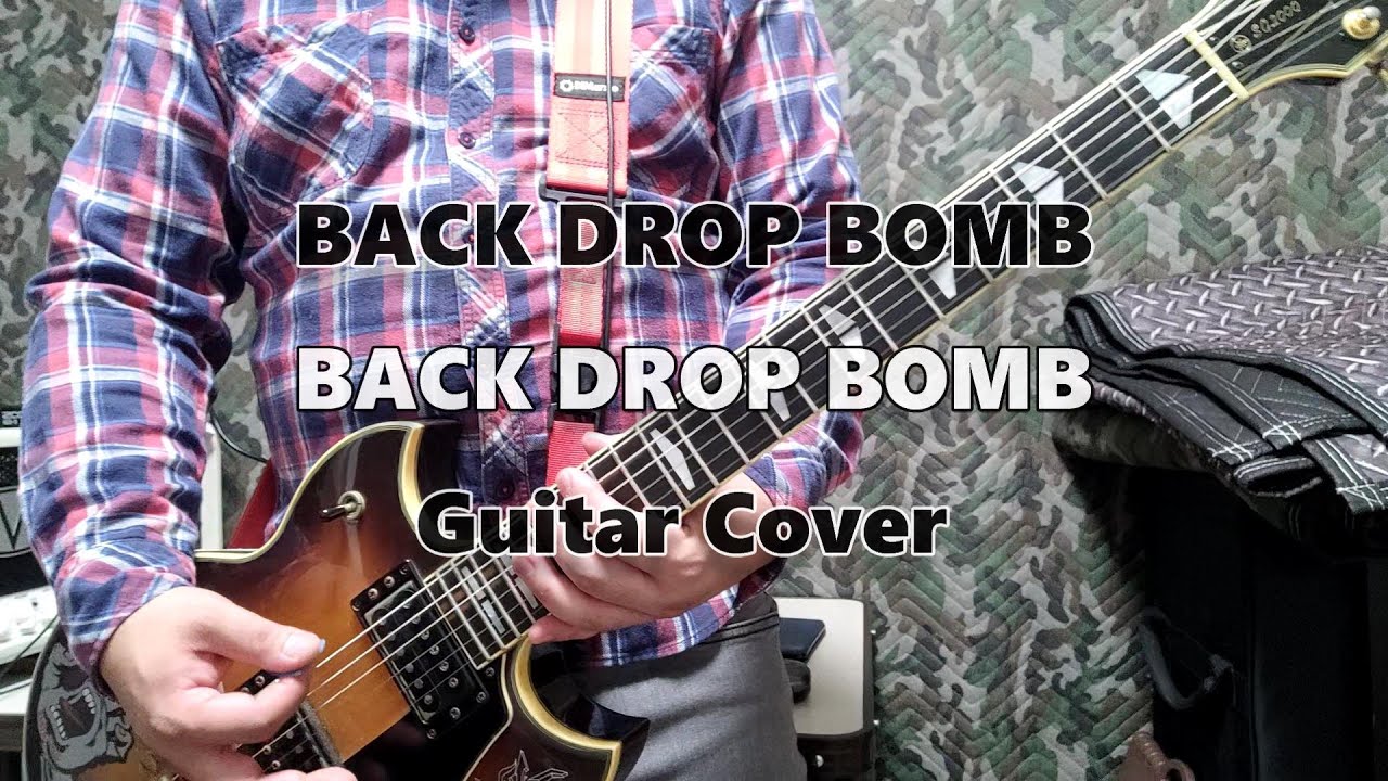 BACK DROP BOMB-BACK DROP BOMB Guitar-Cover - YouTube