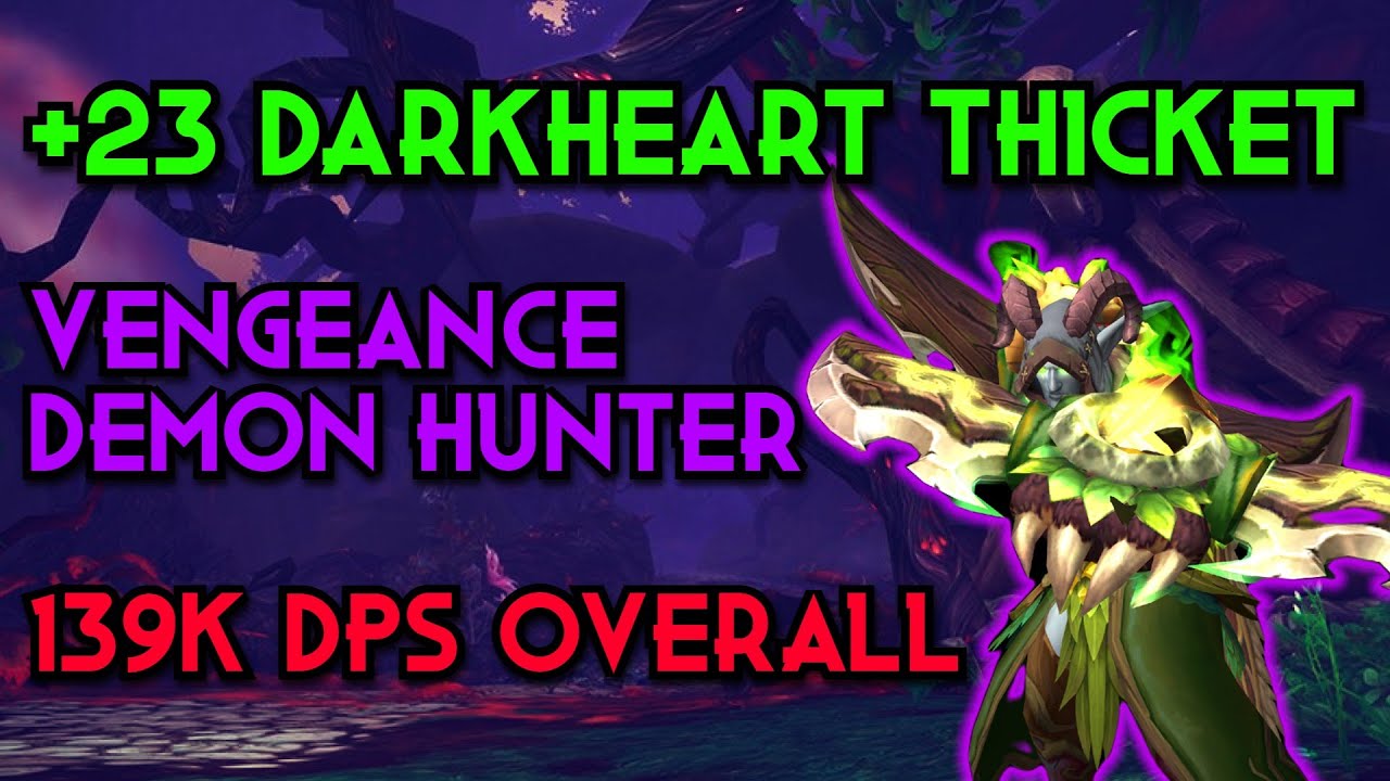 Vengeance Demon Hunter | +23 Darkheart Thicket | Dragonflight Season 3 ...