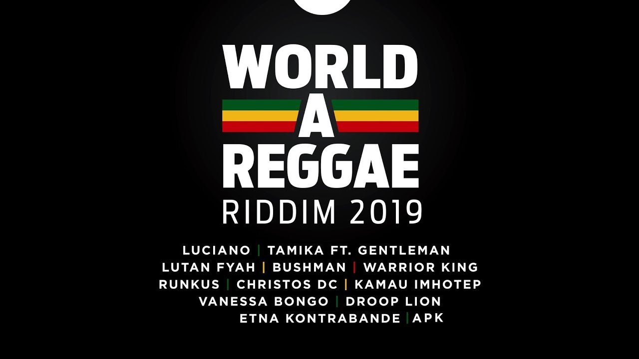 World A Reggae Riddim Mix (2019) Luciano,Bushman,Warrior King,Lutah ...