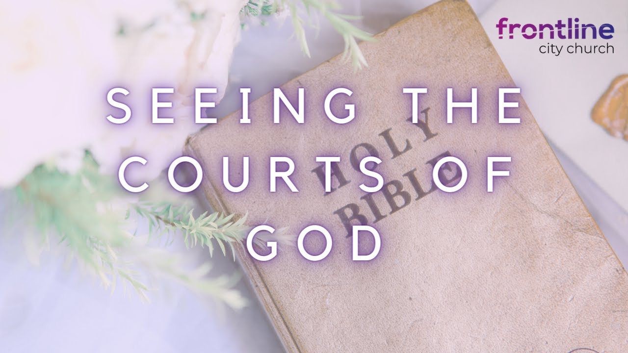 Seeing the courts of God - YouTube