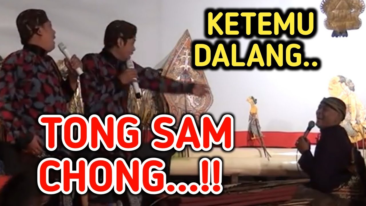 KANGEN PEYE - KETEMU DALANG TONG SAM CHONG - YouTube
