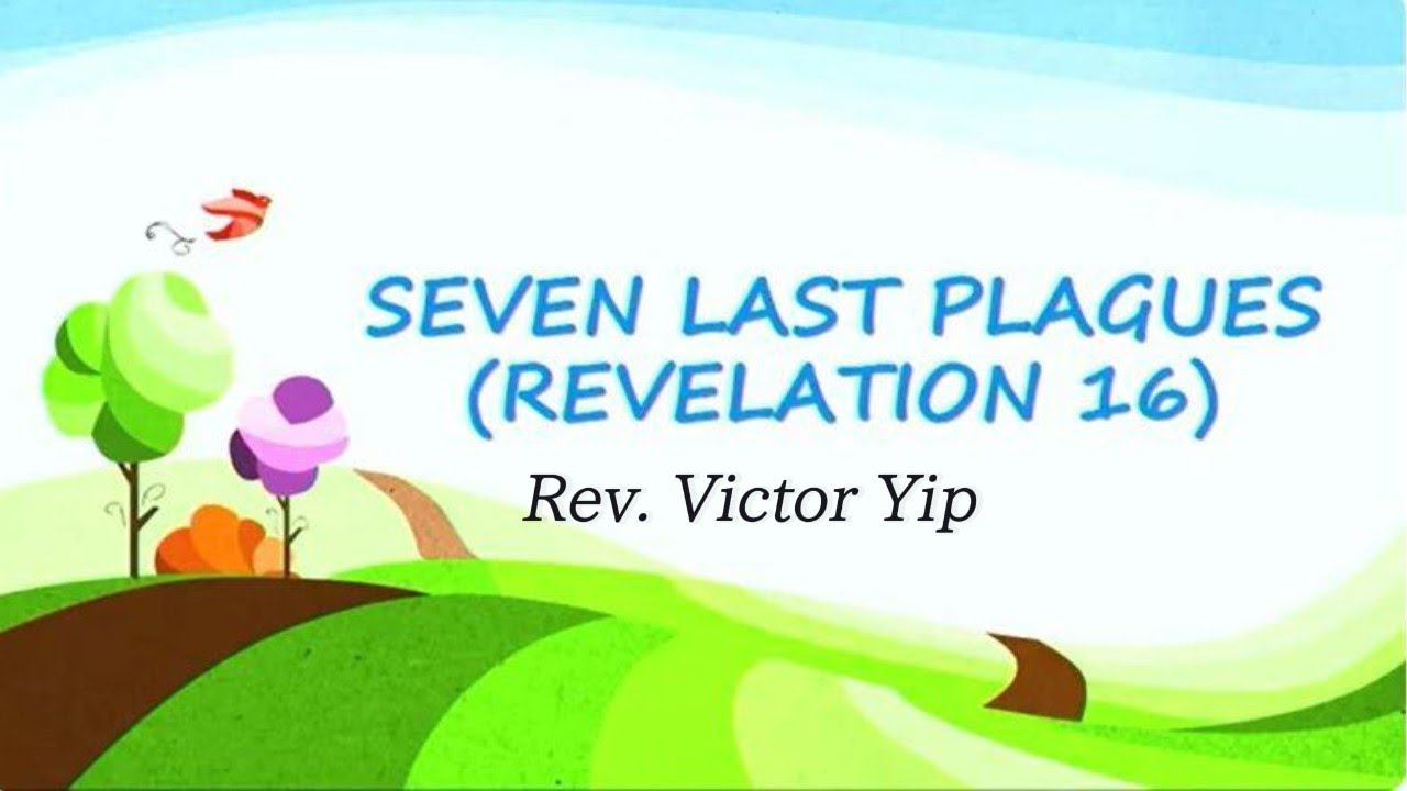 【Seven Last Plagues】| Rev. Victor Yap | Revelation 16 | English Worship ...