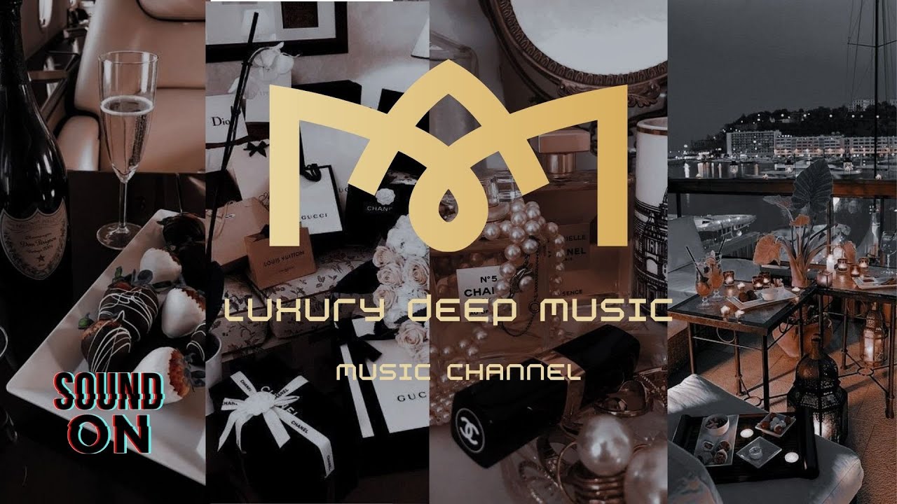 MUSIC. RELAX MUSIC. LUXURY MUSIC. DEEP MUSIC. MIX MUSIC.The Best Luxury ...