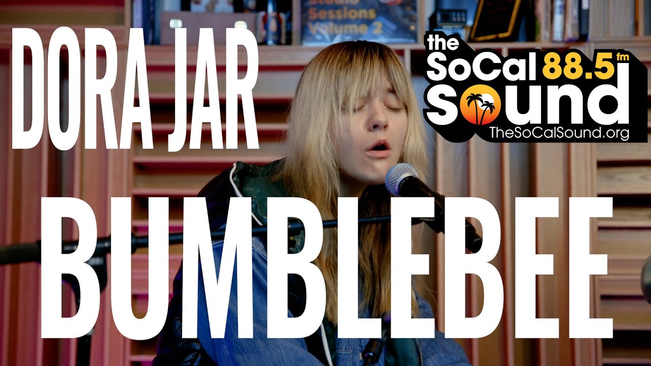 Dora Jar - Bumblebee || The SoCal Sound Sessions In-Studio - YouTube