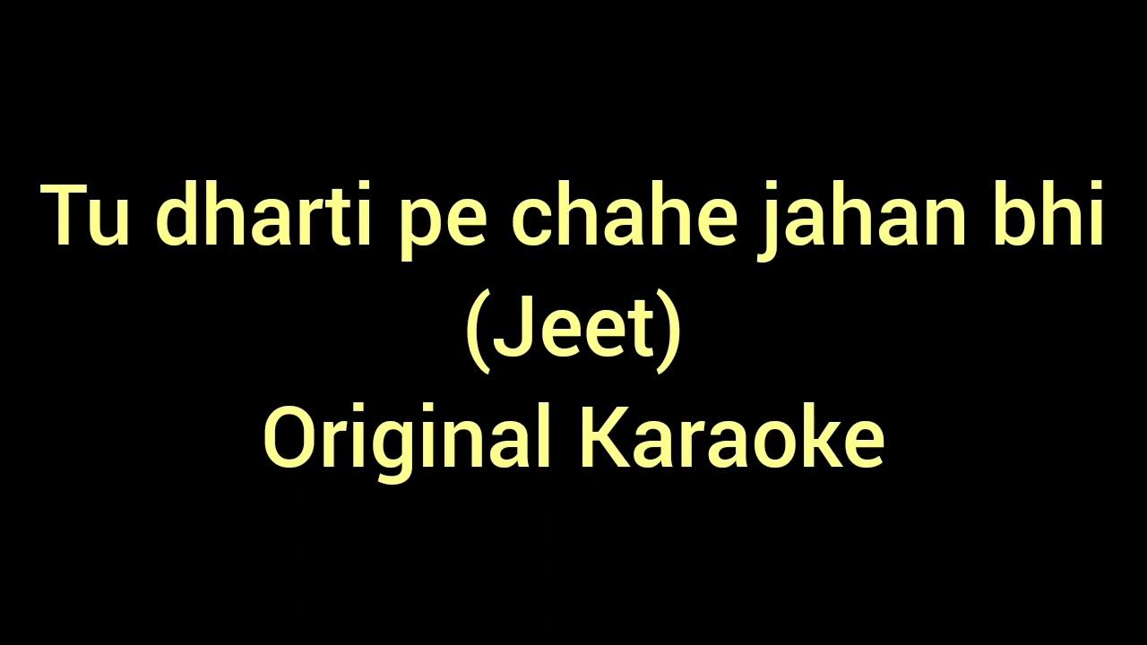 Tu dharti pe chahe jahan bhi Rahegi (Jeet) Original Karaoke 🎤🎶🎤🎶🎤 - YouTube
