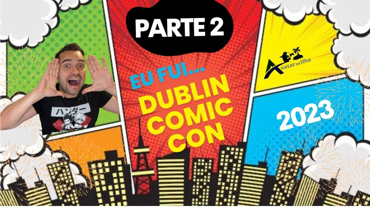 Dublin Comic Con 2023 + Cosplay na Irlanda (Parte 2) - YouTube
