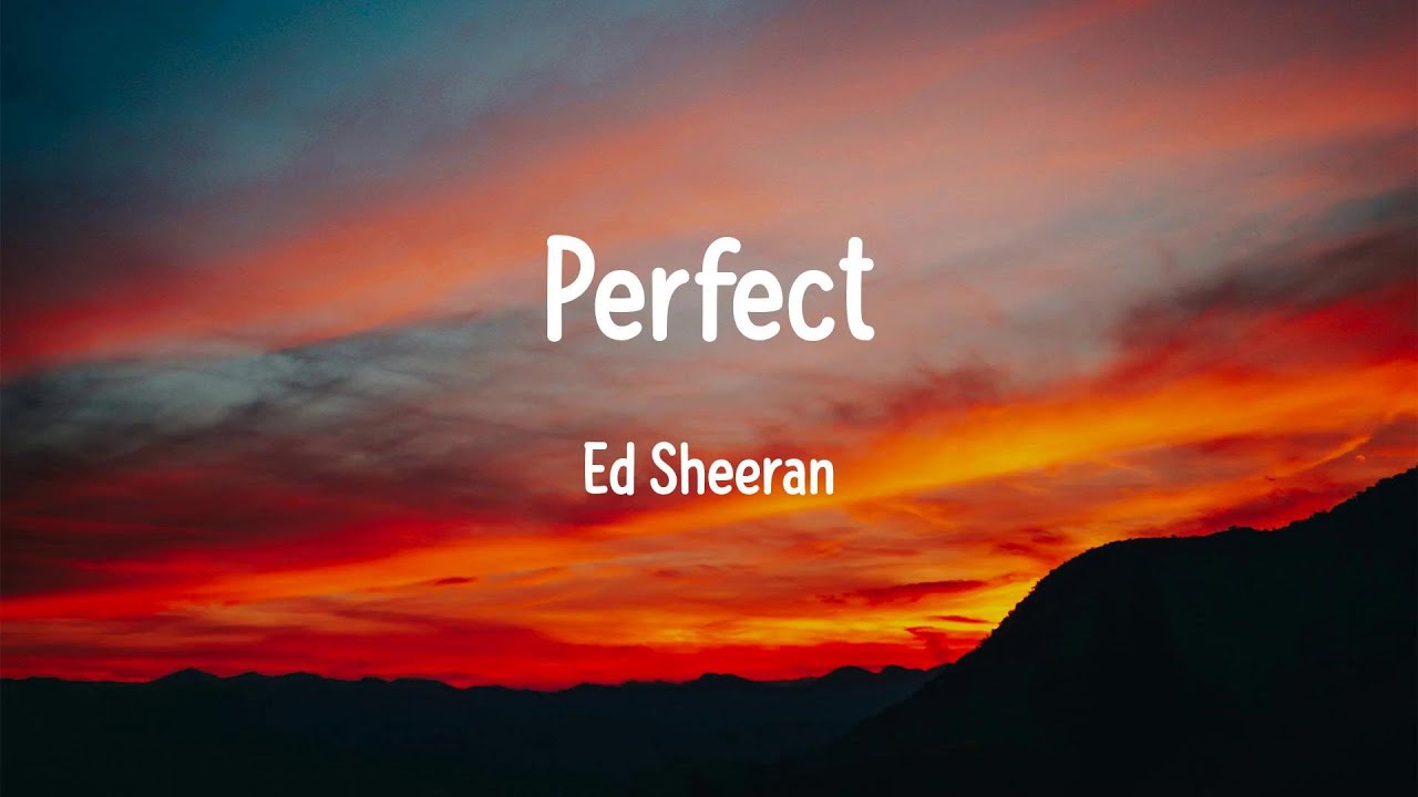 Ed Sheeran - Perfect (Lyrics) - YouTube