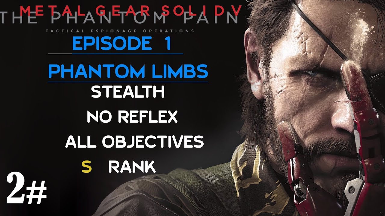 MGSV: The Phantom Pain Stealth [Episode 1 - Phantom Limbs] No Reflex ...