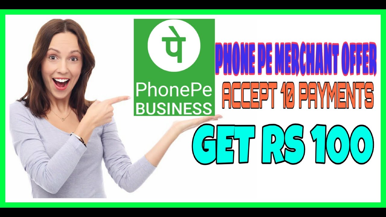 Big Update Phone Pe Merchant User ||| Accept 10 payments Get 100 In ...