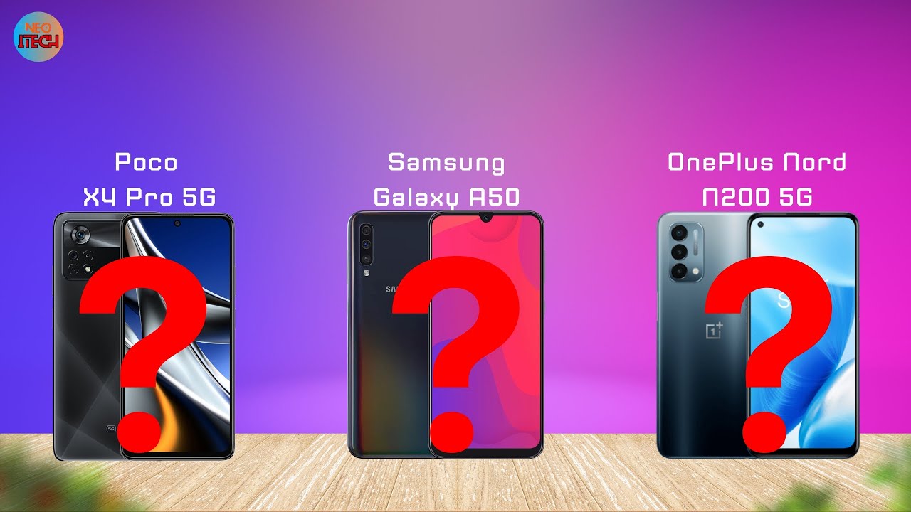 Comparison of Poco x4 pro 5G Vs. Samsung Galaxy A50 Vs. OnePlus Nord ...