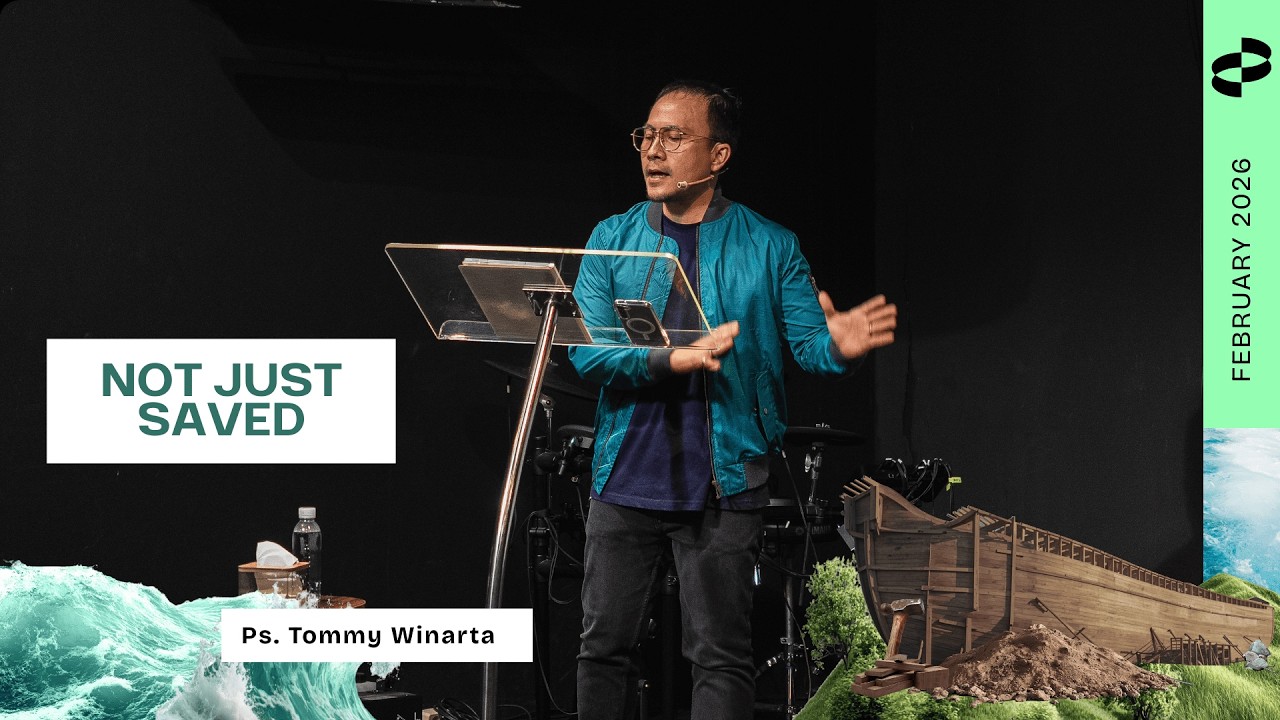 Not Just Saved - Ps. Tommy Winarta - 15 February 2026 | IFGF CIREBON ...