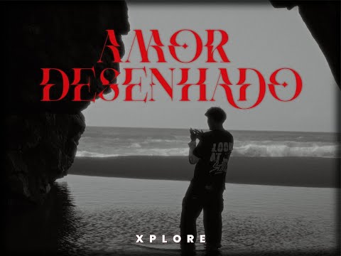 Xplore - Amor Desenhado (Prod. Kuptz)
