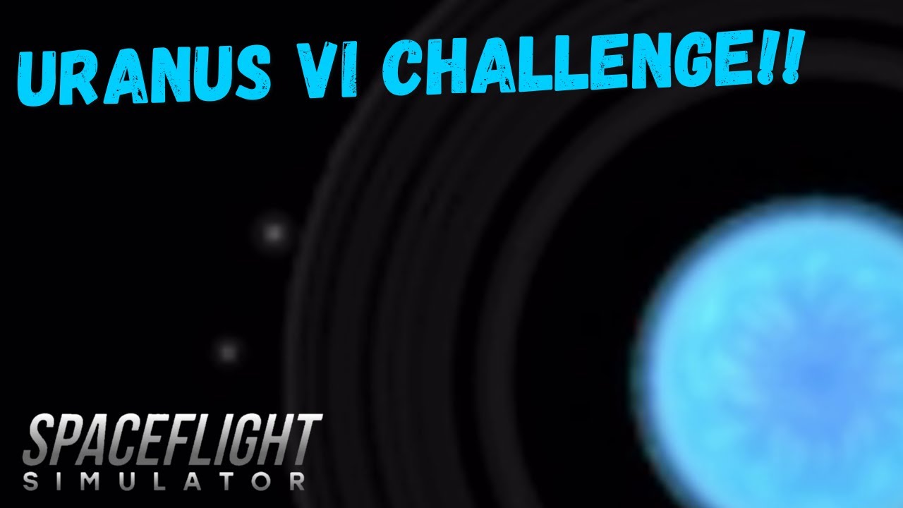 Space Flight Simulator - Uranus VI Challenge, Complete Cut #uranus # ...