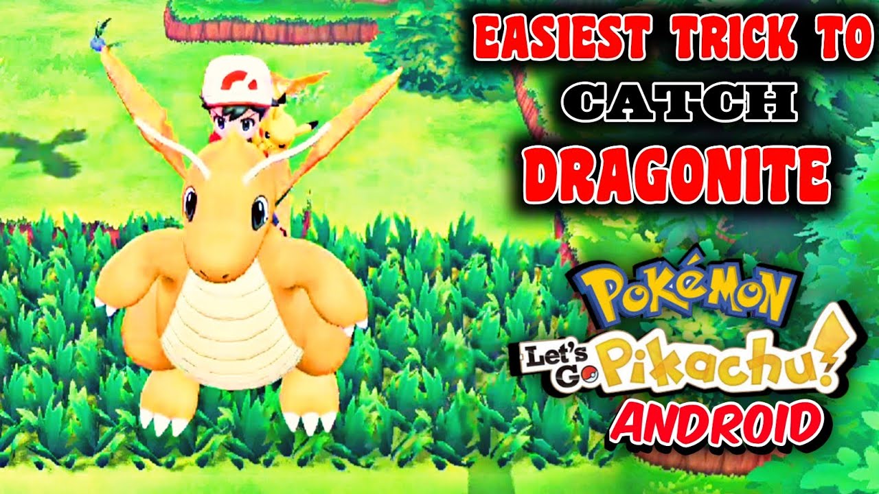 How To Catch Dragonite Pokemon Let's Go Pikachu || Easiest Way to Get ...