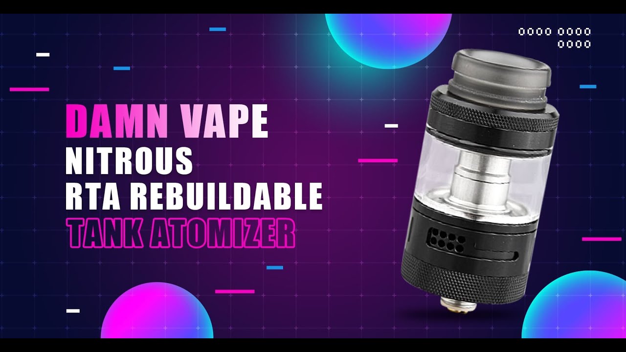 Damn Vape Nitrous RTA Rebuildable Tank Atomizer at FastTech.com - YouTube
