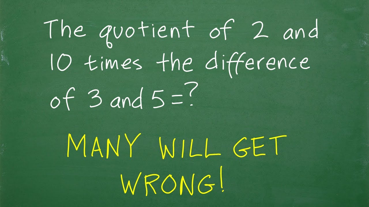 The Quotient Of 2 And 10 Times The Difference Of 3 And 5 Many Will the-quotient-of-2-and-10-times-the-difference-of-3-and-5-many-will