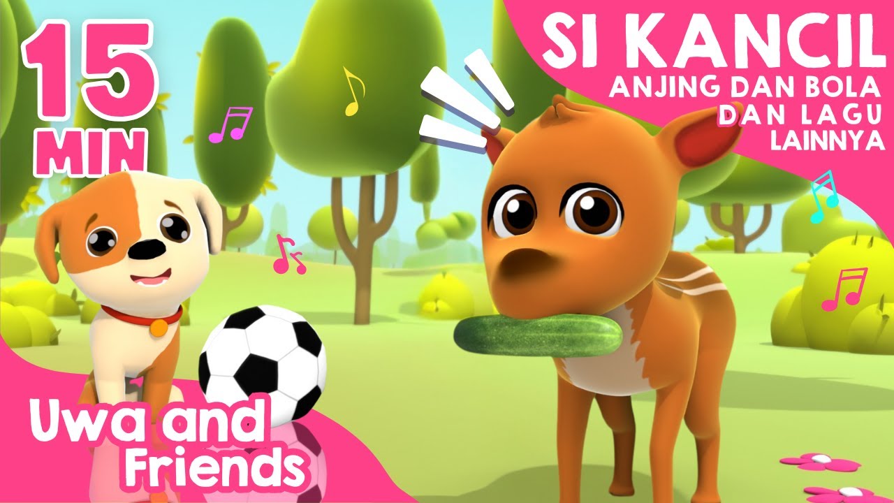 Si Kancil, Anjing dan Bola, dan Lagu Lainnya - 15 Menit Kompilasi Lagu ...