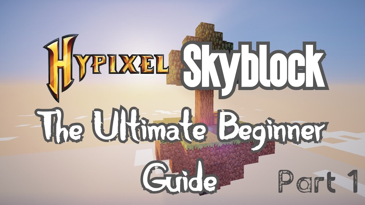 Hypixel Skyblock | The Ultimate Beginner Guide | Part 1 - YouTube