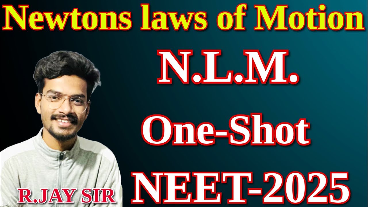 Newton's laws of Motion || ONE SHOT || All Concepts , Tricks, PYQs || #neet2025 || R.Jay Sir ...