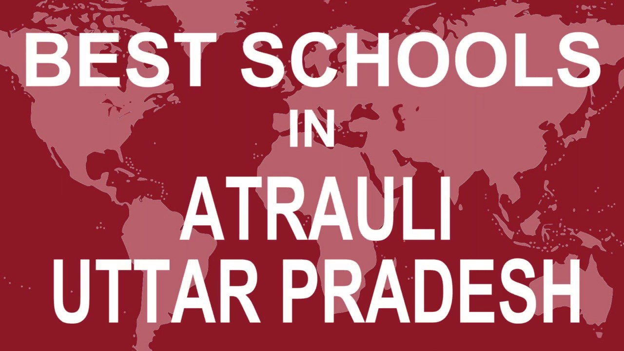 Schools in Atrauli, Uttar Pradesh CBSE, Govt, Private, International ...