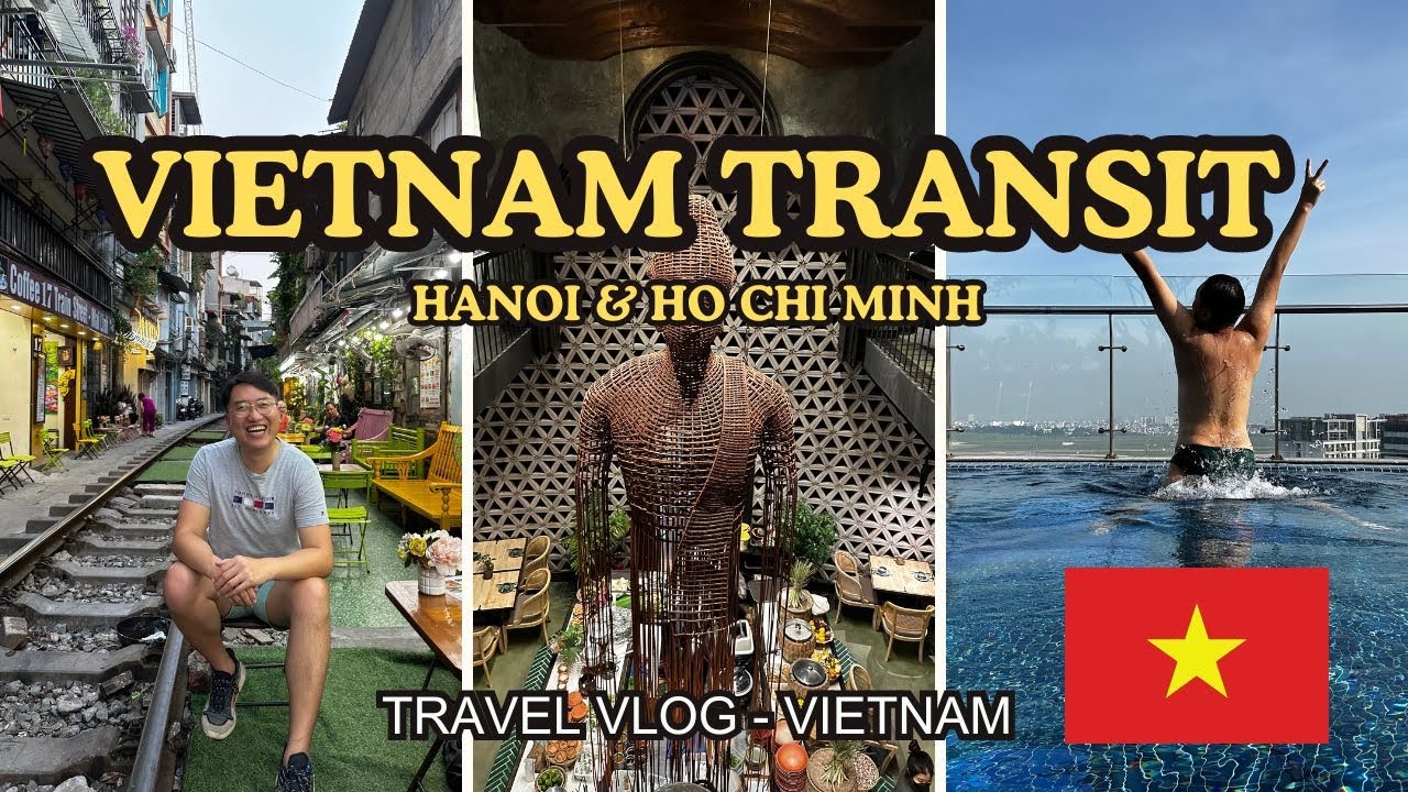 Vietnam 🇻🇳｜Train street Hanoi｜Infinity pool Ho Chi Minh｜Vietnam must do ...