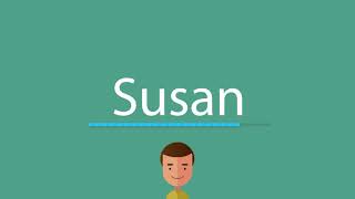 Susan Pronunciation: How to Say Susan in 25 Languages