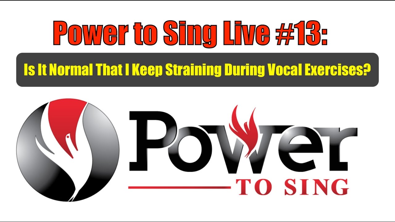 Power To Sing Live #13: Is It Normal That I Keep Straining During Vocal ...