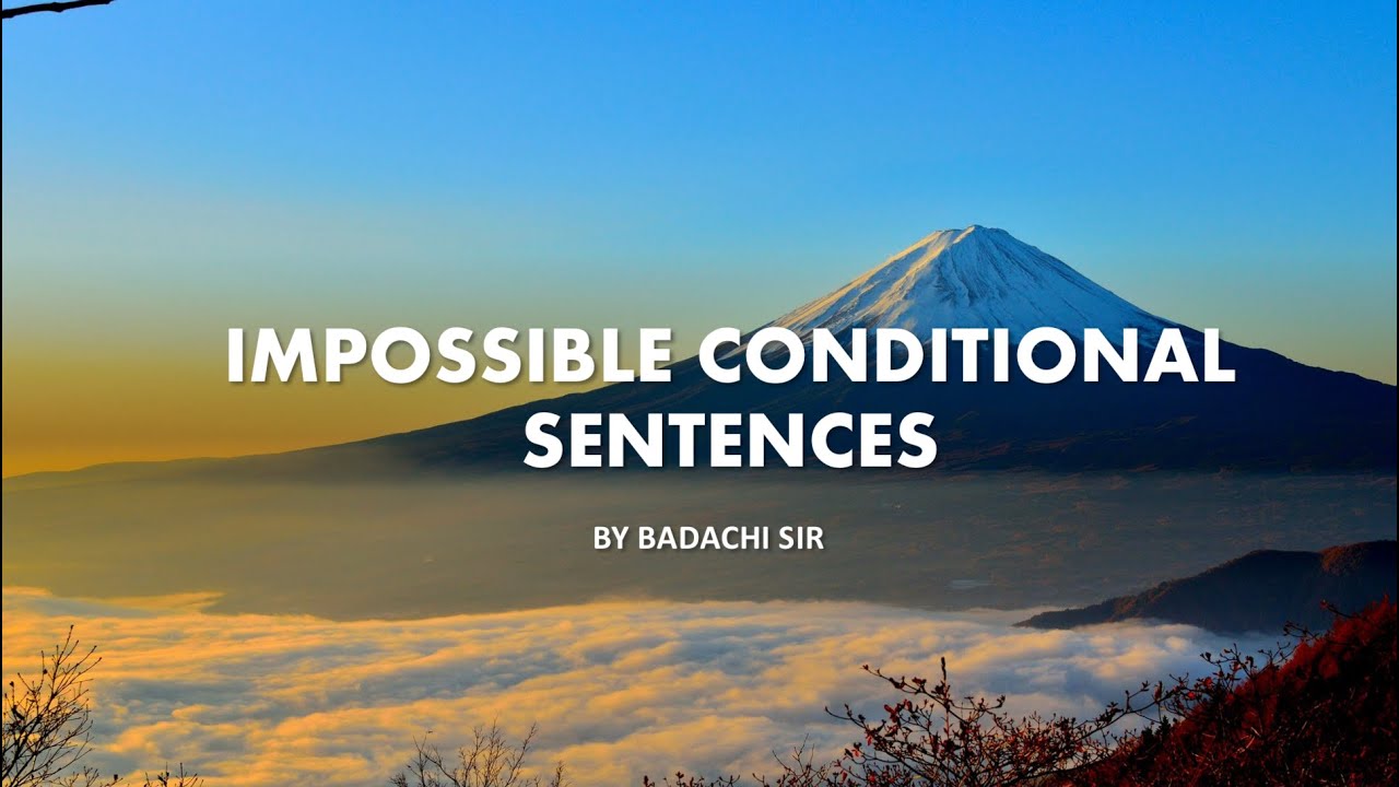IMPOSSIBLE CONDITIONAL SENTENCES - BY BADACHI SIR - YouTube