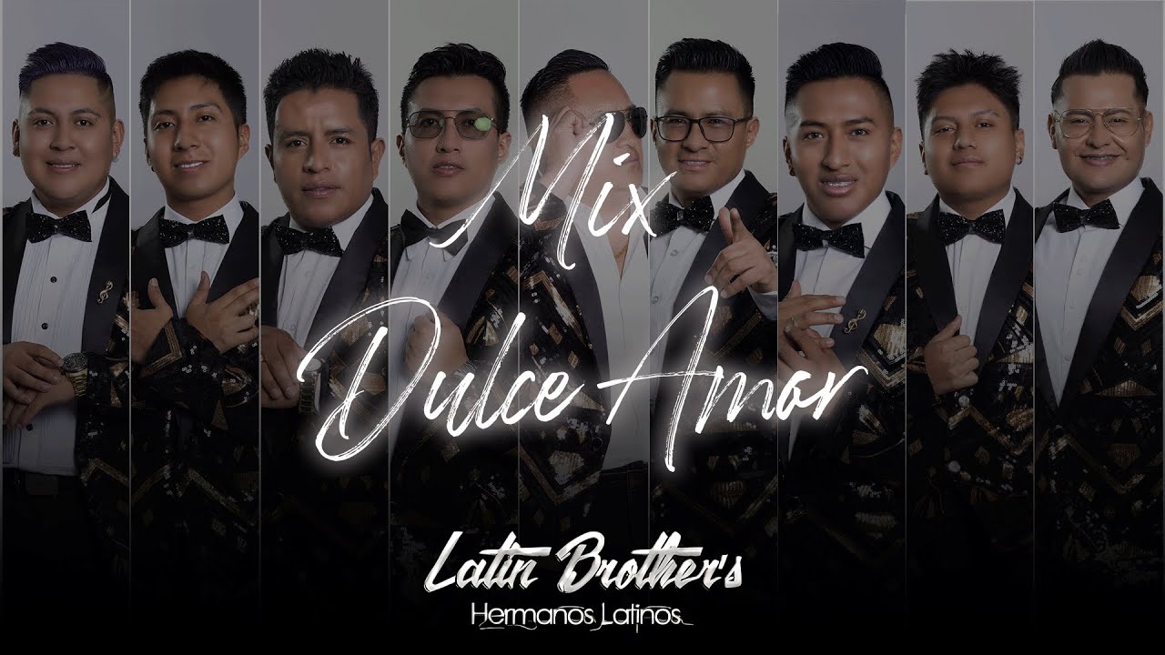 Mix Dulce Amor - Los Latin Brother´s EC (Lyrics Oficial) - YouTube